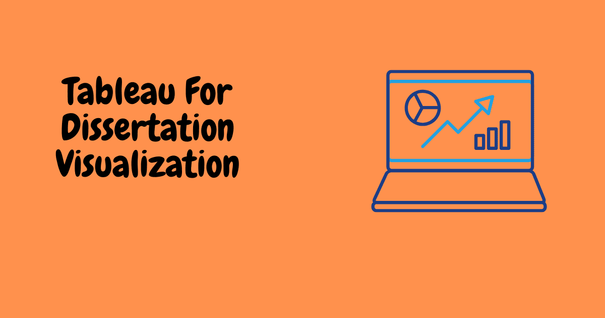 Mastering Tableau A Comprehensive Guide To Dissertation Data Visualization